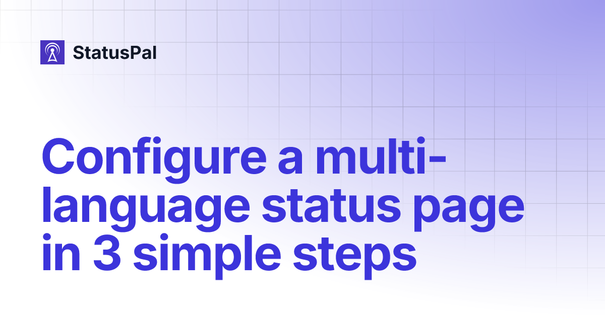 Configure a multi-language status page in 3 simple steps | StatusPal