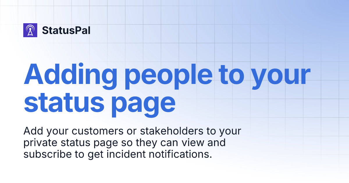 Adding people to your status page | StatusPal